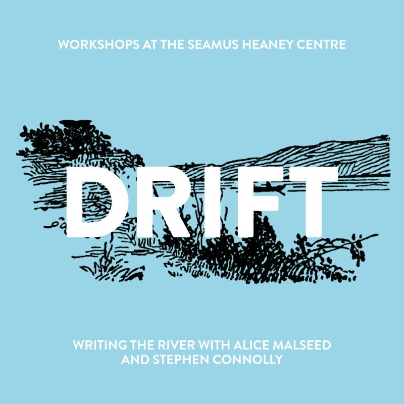 10.8.2024 Drift Workshops | Seamus Heaney Centre | Queen's University ...